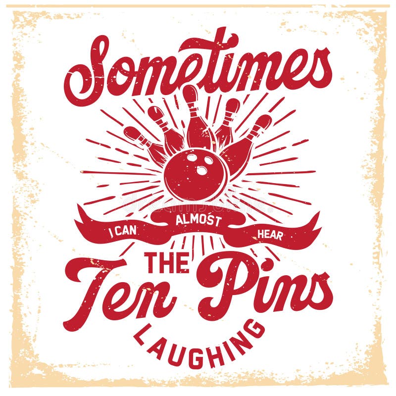 Sometimes I Can almost Hear the Ten Pins Laughing. Bowling Typography ...