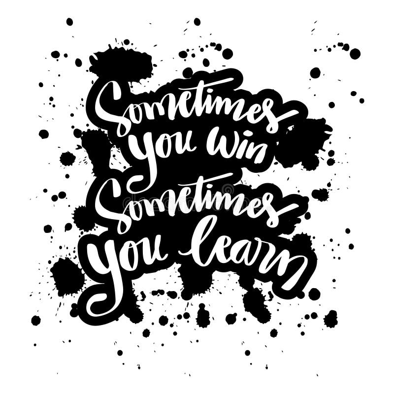Sometimes You Win Sometimes You Learn Stock Illustrations – 104 ...