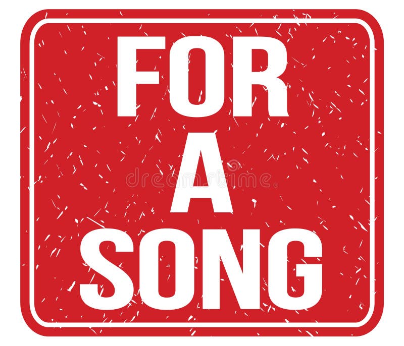 For a SONG, Text Written on Red Stamp Sign Stock Illustration ...