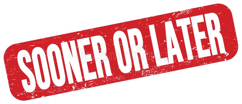 SOONER or LATER Text on Red Grungy Stamp Sign Stock Illustration ...