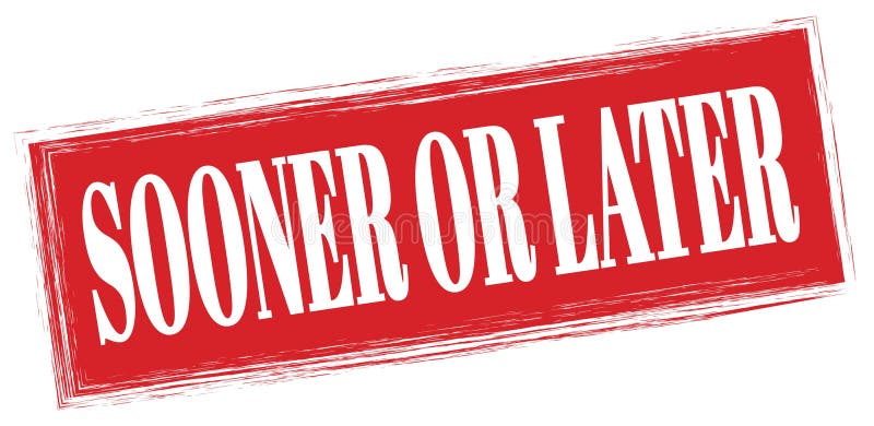 SOONER or LATER Text Written on Red Stamp Sign Stock Illustration ...