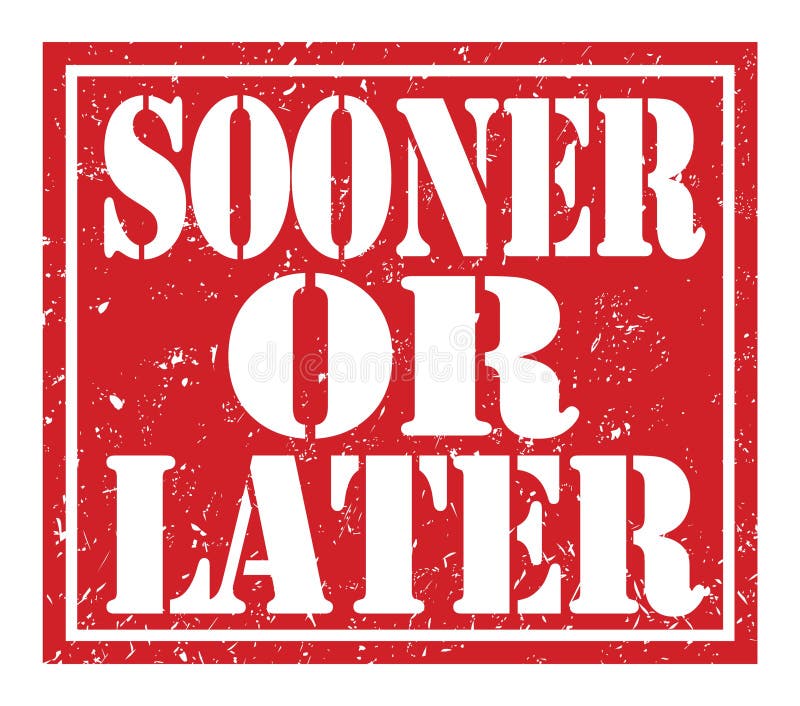 SOONER or LATER, Text Written on Red Stamp Sign Stock Illustration ...