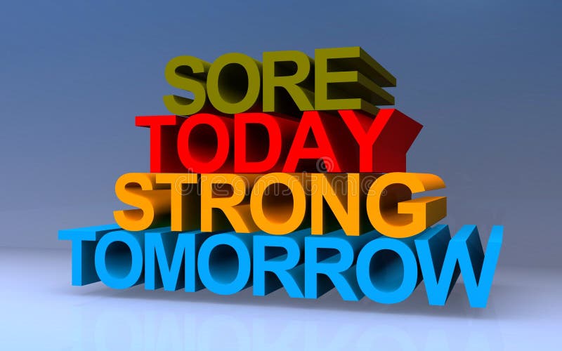 Sore Today Strong Tomorrow on Blue Stock Illustration - Illustration of ...