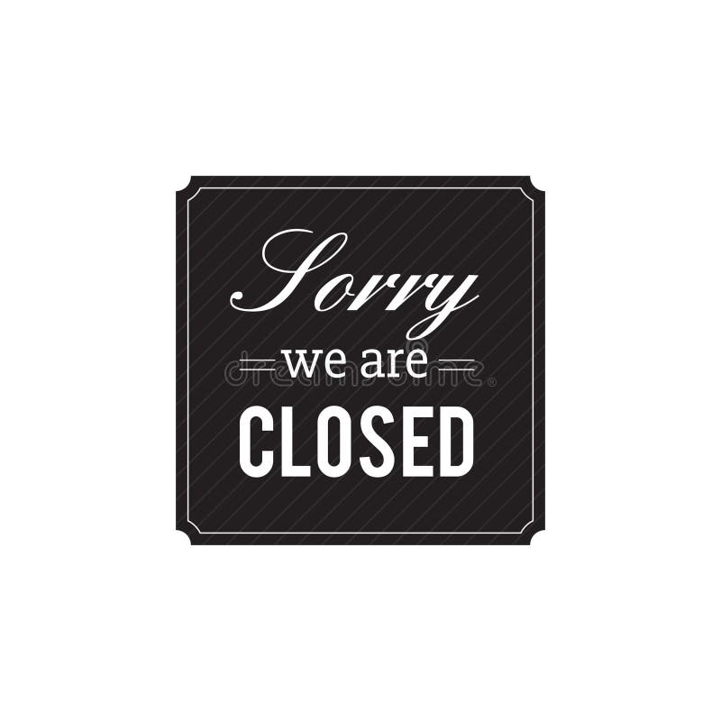 Sorry we are Closed Label. Vector Illustration Decorative Design Stock ...