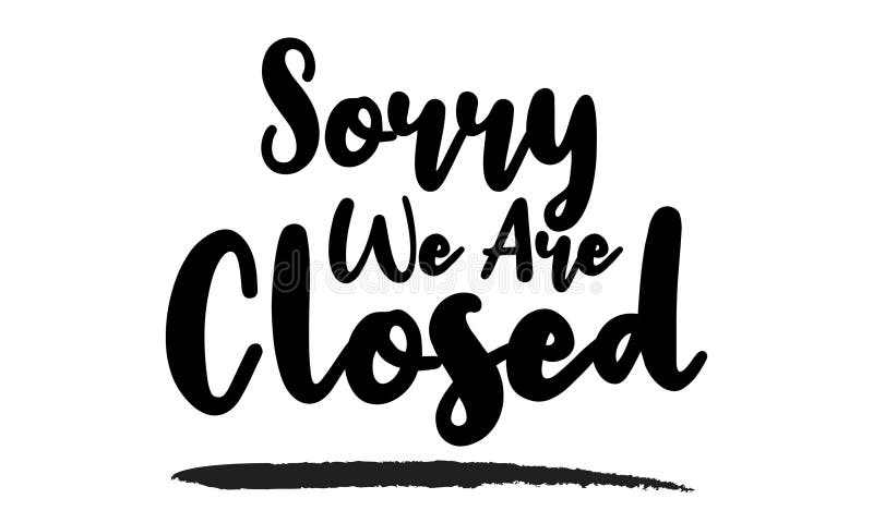 Sorry we are Closed Stylish Typography Text Lettering Phrase Vector ...