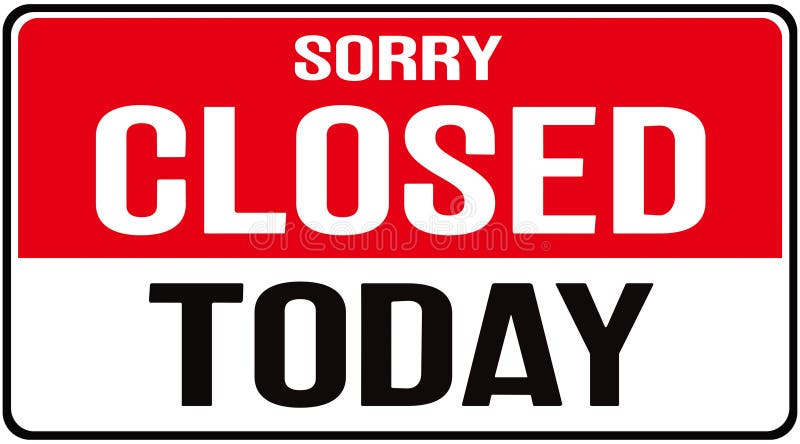 Sign sorry closed today stock illustration. Illustration of donotenter ...