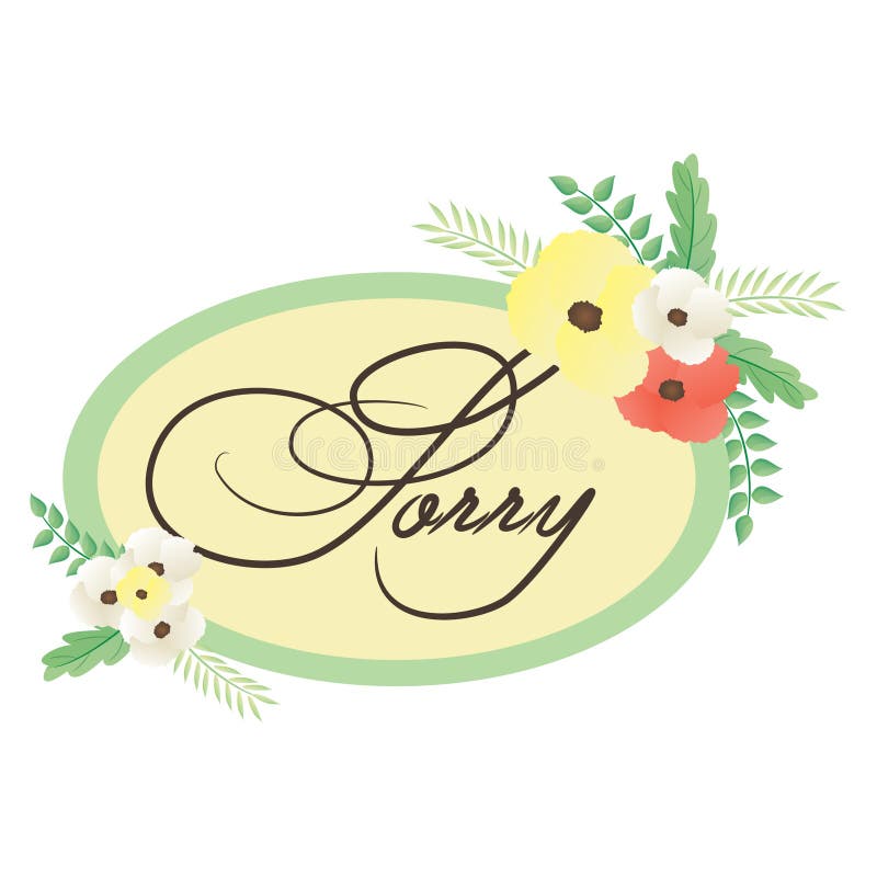Sorry Label with Flowers Decoration. Vector Illustration Decorative ...