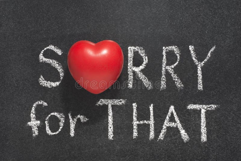 Sorry for that stock photo. Image of concept, blackboard - 101218036