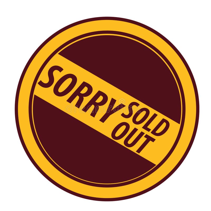 Sorry Sold Out Sign Stock Illustrations – 174 Sorry Sold Out Sign Stock ... Sorry Sold Out Sign Stock Illustrations – 174 Sorry Sold Out Sign Stock ...