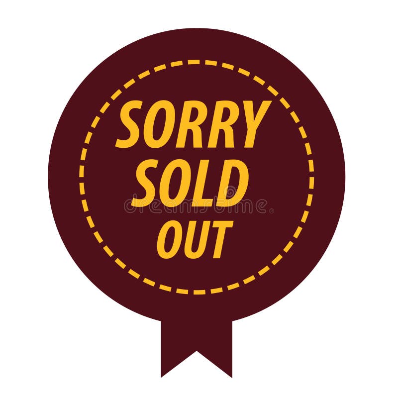 Sorry Sold Out Sign Stock Illustrations – 174 Sorry Sold Out Sign Stock ... Sorry Sold Out Sign Stock Illustrations – 174 Sorry Sold Out Sign Stock ...
