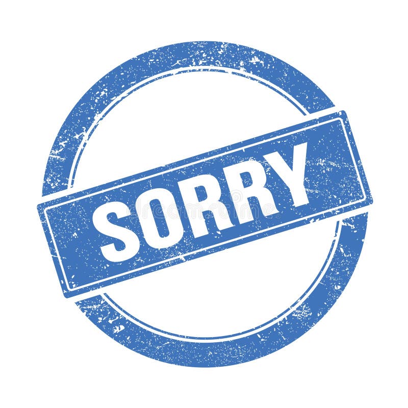 SORRY Text on Blue Grungy Round Stamp Stock Illustration - Illustration ...