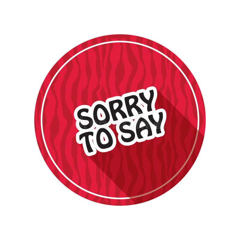 Sorry To Say. Vector Illustration Decorative Background Design Stock ...