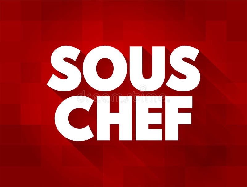 Sous Chef is a Chef Who is Second in Command in a Kitchen, the Person ...