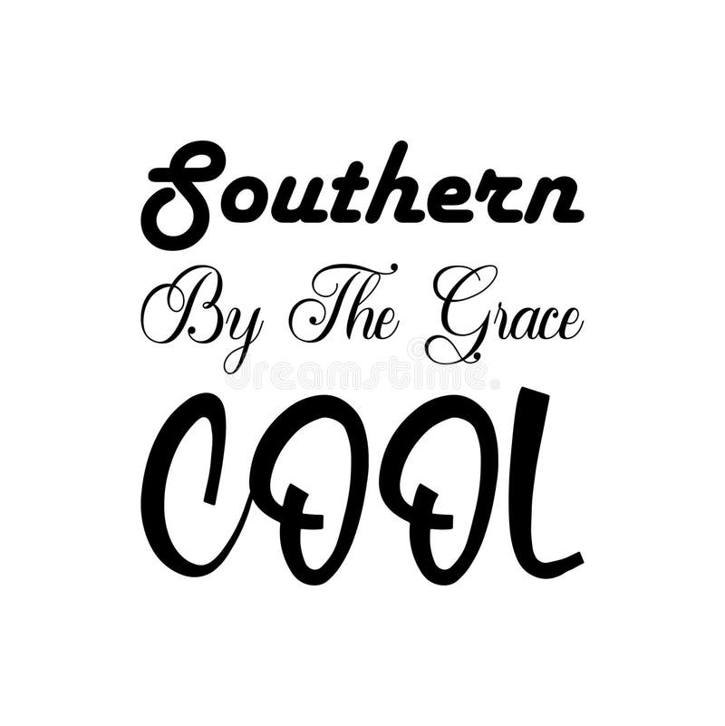 Southern by the Grace Cool Black Letters Quote Stock Illustration ...