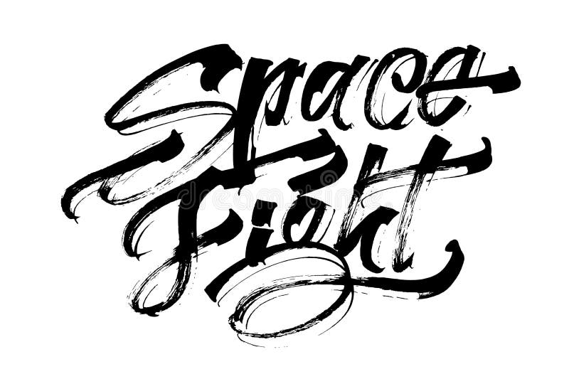 Space Fight. Modern Calligraphy Hand Lettering for Serigraphy Print ...