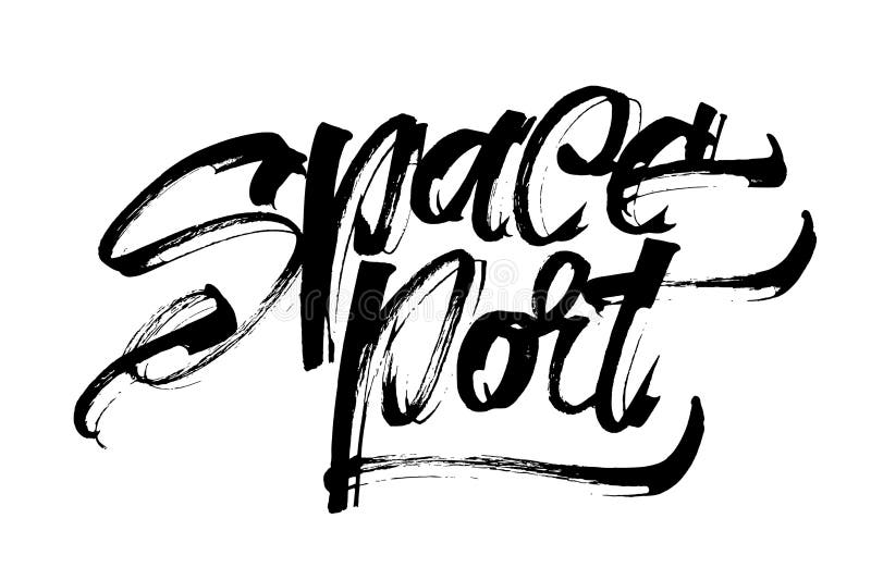 Space Port. Modern Calligraphy Hand Lettering for Serigraphy Print ...