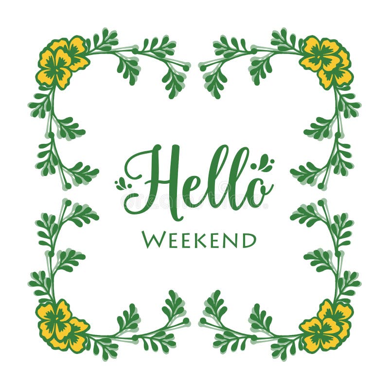 Space for Text, Hello Weekend, with Texture Plant of Yellow Flower ...