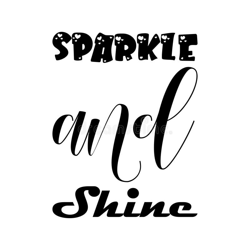 Sparkle and Shine Black Letters Quote Stock Vector - Illustration of ...