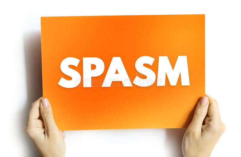 Spasm - Sudden Involuntary Muscular Contraction or Convulsive Movement ...