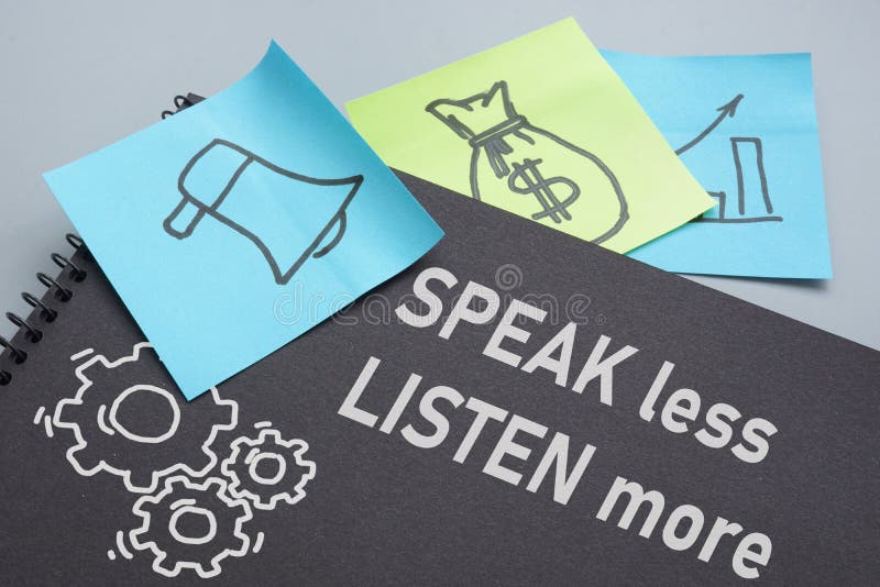 Speak less Listen More is Shown Using the Text Stock Image - Image of ...