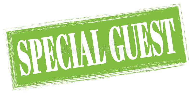 SPECIAL GUEST Text Written on Green Stamp Sign Stock Illustration ...