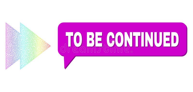 Spectral Mesh Gradient Move Right Icon and To Be Continued Conversation ...