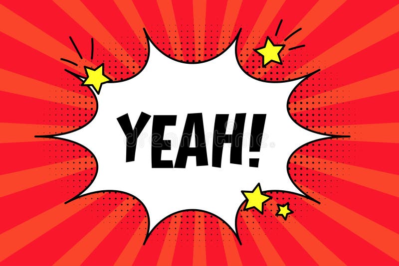 Speech Bubble with the Expressive Inscription Yeah, Explosion and Stars ...