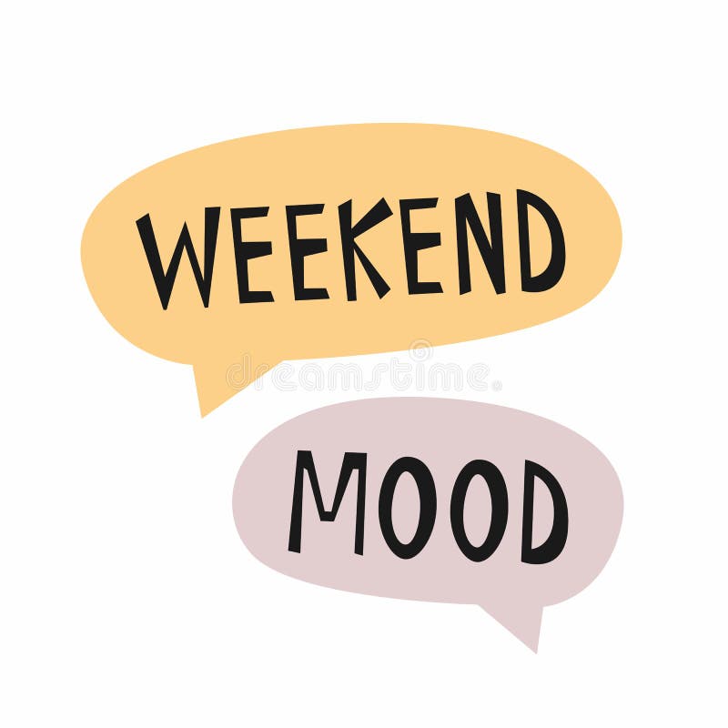 Speech Bubbles with Text Weekend Mood. Stock Vector - Illustration of ...