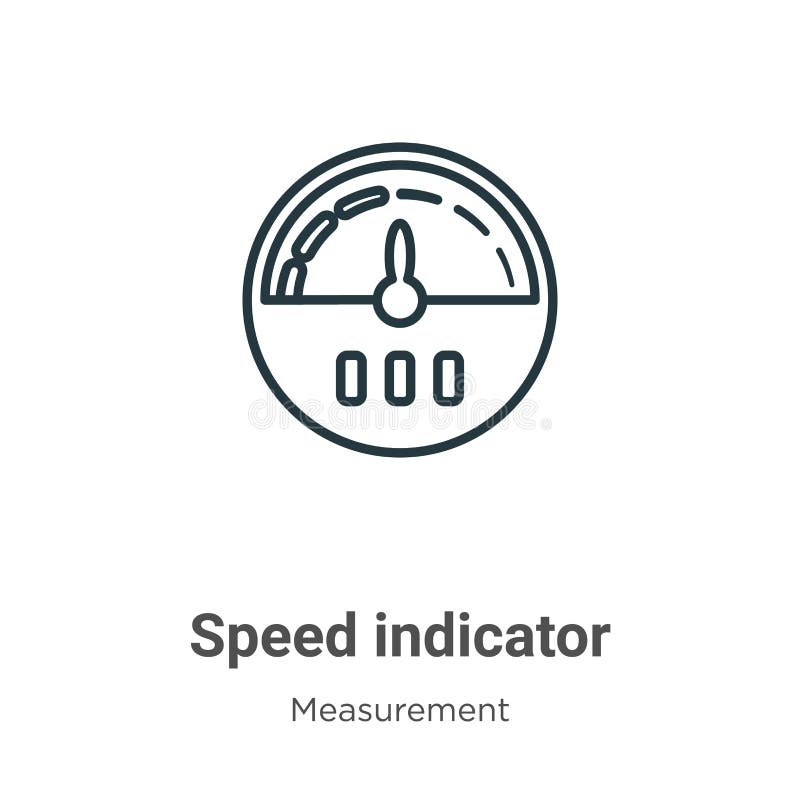 Speed Indicator Outline Vector Icon. Thin Line Black Speed Indicator ...
