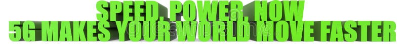 Speed Power Now 5g Makes Your World Move Faster, 3d Text Stock ...