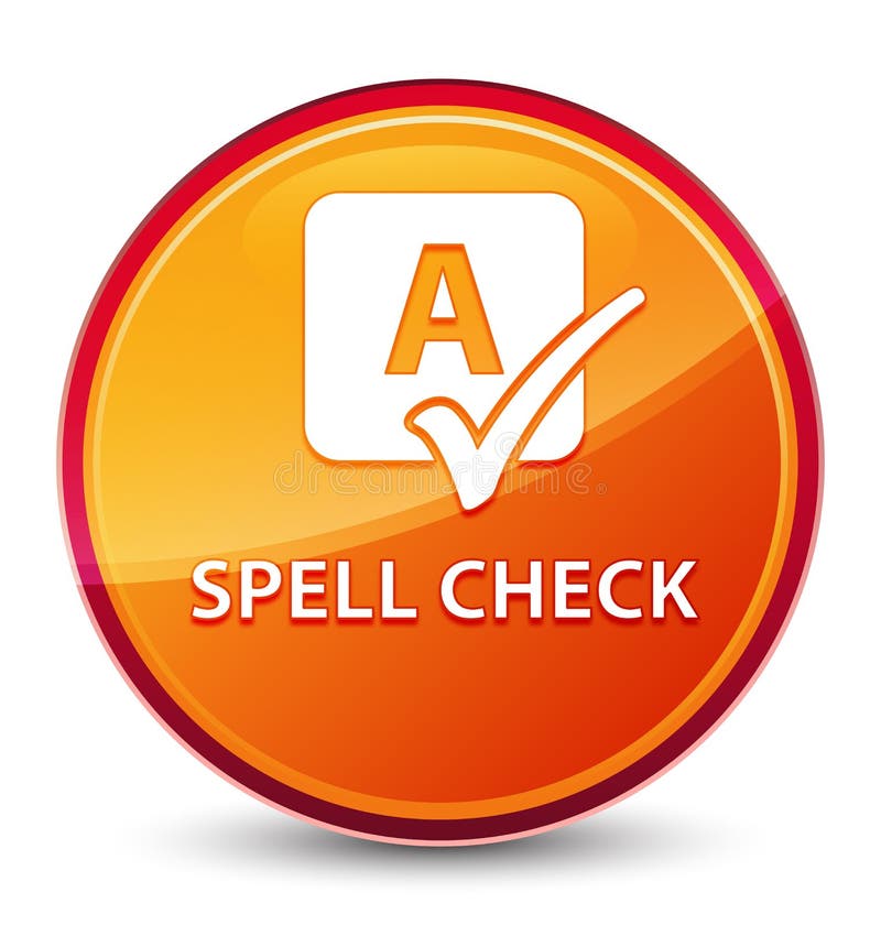 Spell Check Special Glassy Orange Round Button Stock Vector ...