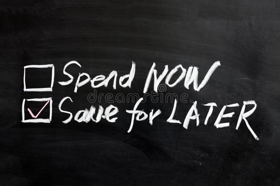 Spend Now or Save for Later Stock Image - Image of handwriting, choice ...