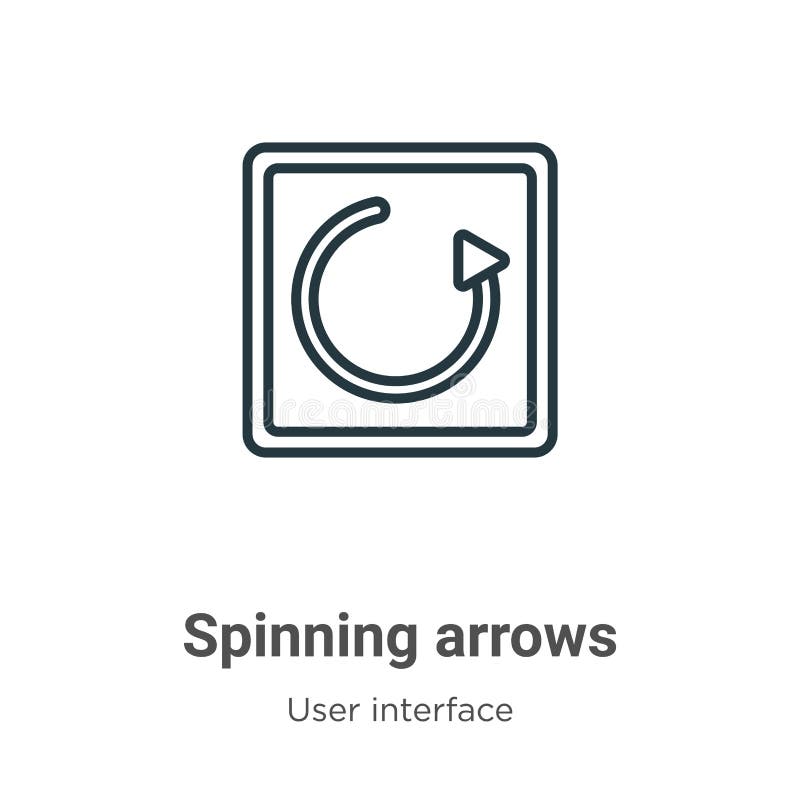 Spinning Arrows Outline Vector Icon. Thin Line Black Spinning Arrows ...