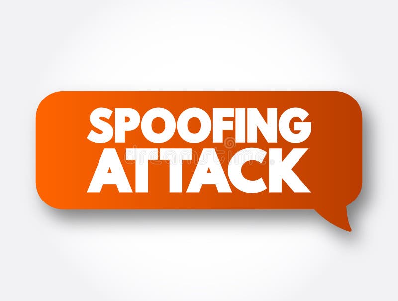 Spoofing Attack - Situation in Which a Person or Program Successfully ...
