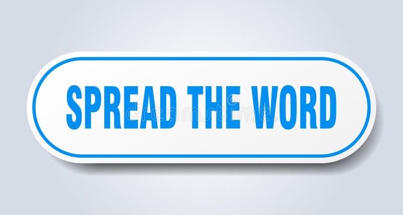 Spread the Word Sign. Rounded Isolated Button. White Sticker Stock ...