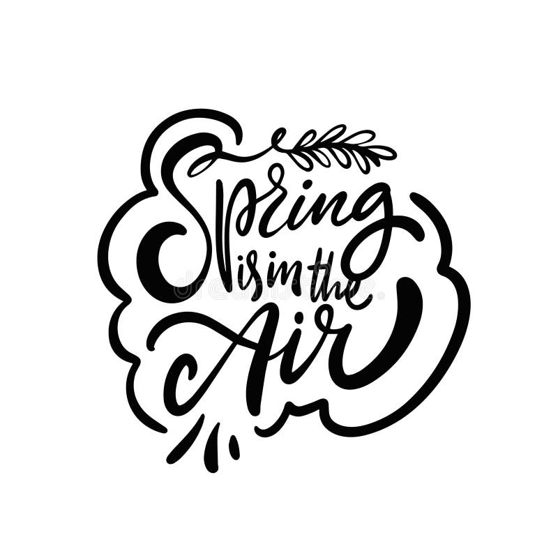 Spring is in the Air Hand Drawn Modern Brush Calligraphy Phrase. Stock ...