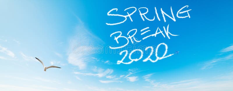 Spring Break 2020 Written in the Blue Sky Stock Photo - Image of phrase ...