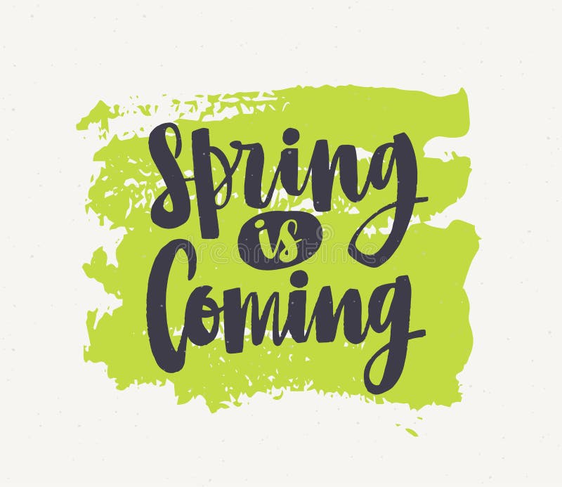 Spring is Coming Lettering Written with Elegant Cursive Font or Script ...