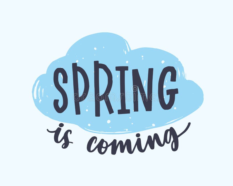 Spring is Coming Phrase Written with Creative Calligraphic Font or ...
