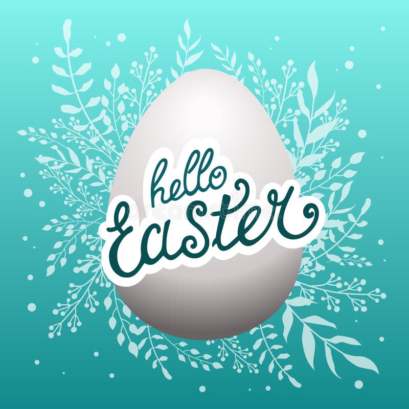 Spring Egg with Text Hello Easter and with White Leaves and Branches. Vector Clipart for Design ...