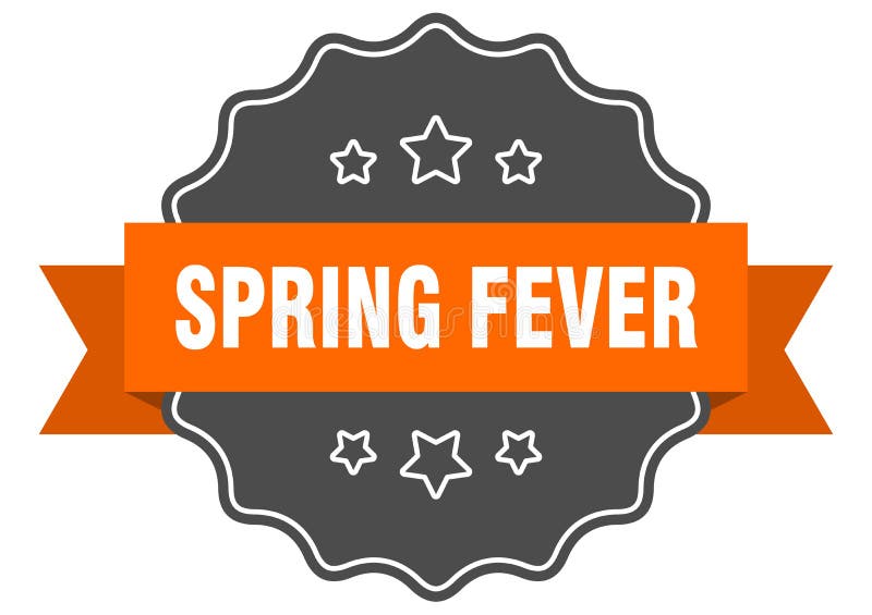 Spring Fever Label. Spring Fever Isolated Seal. Sticker. Sign Stock ...
