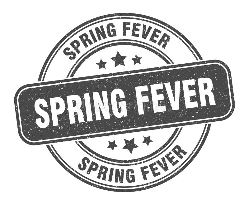 Spring Fever Stamp. Spring Fever Label. Round Grunge Sign Stock Vector ...