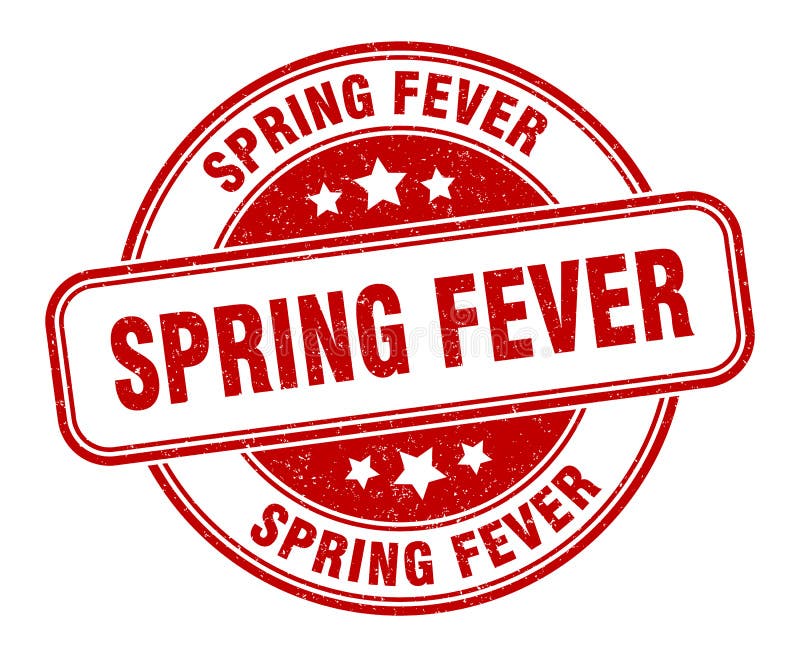 Spring Fever Stamp. Spring Fever Label. Round Grunge Sign Stock Vector ...