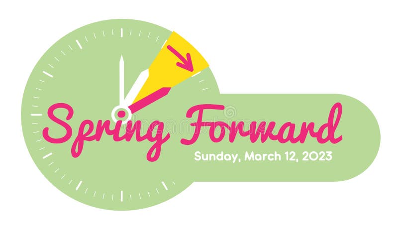 Daylight Saving Time. Spring Forward Concept with Schedule To Set Your ...
