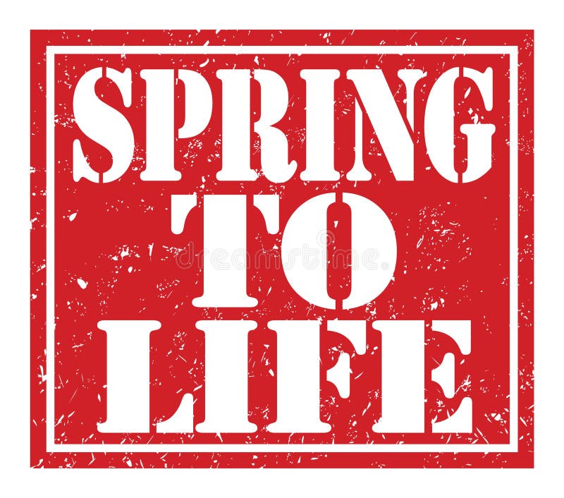 SPRING TO LIFE, Text Written on Red Stamp Sign Stock Illustration ...