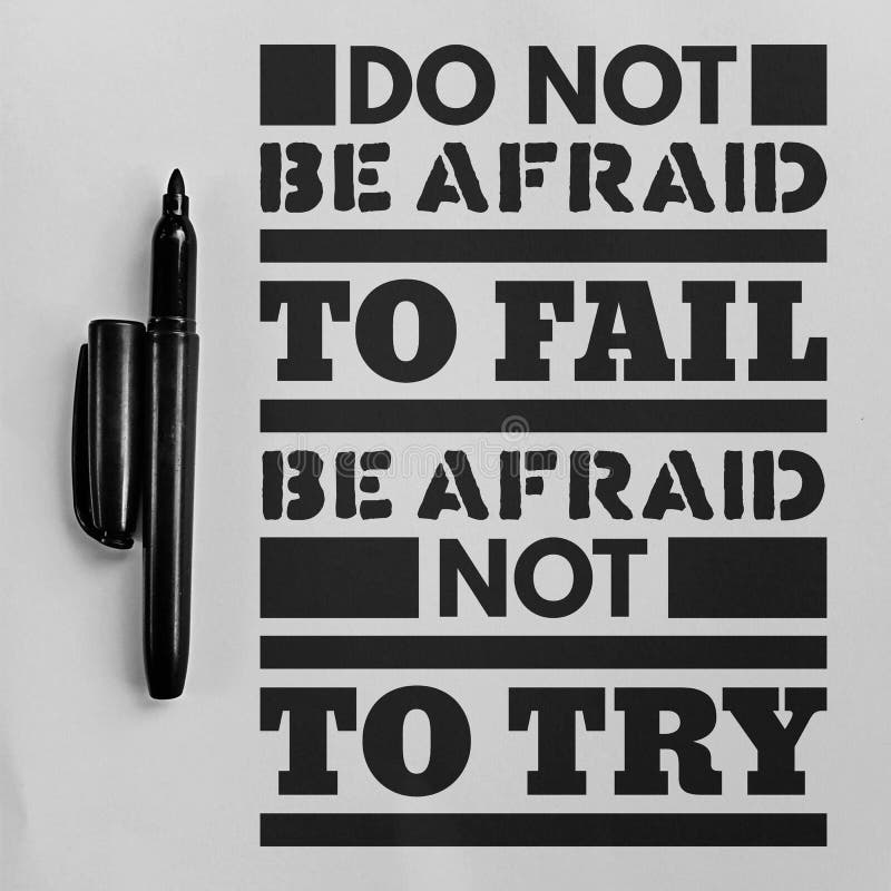 Do Not Be Afraid To Fail, Be Afraid Not To Try Stock Photo - Image of ...
