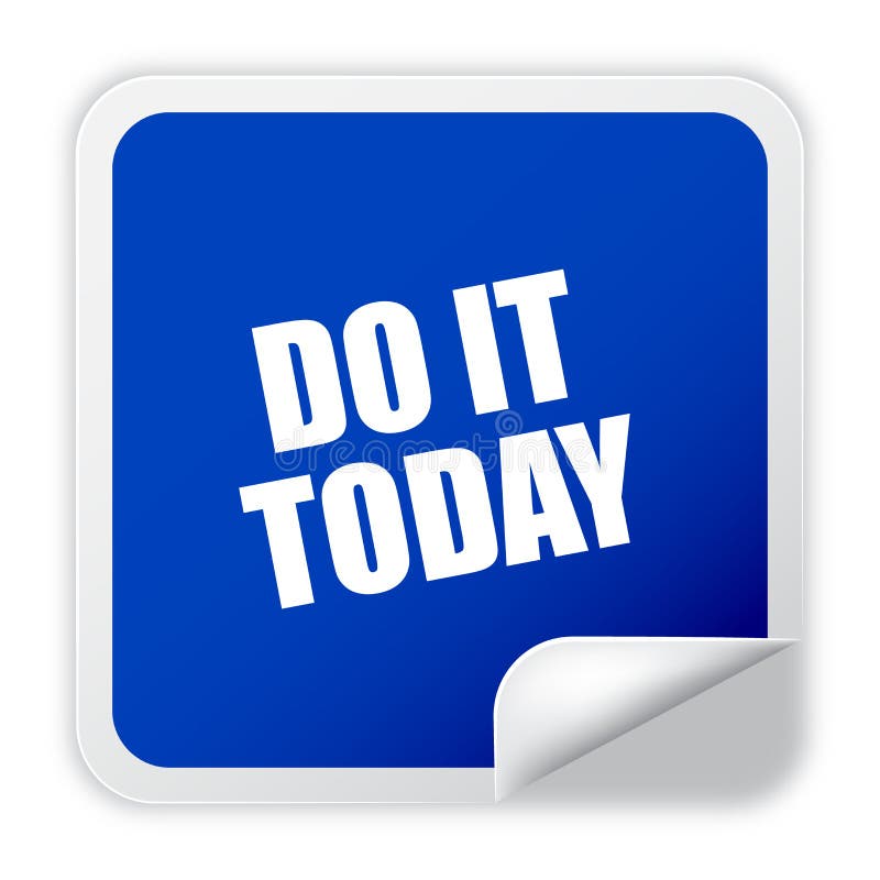 Do it today sticker vector stock illustration. Illustration of achieve ...