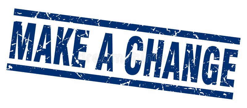 Square Grunge Make a Change Stamp Stock Vector - Illustration of seal ...