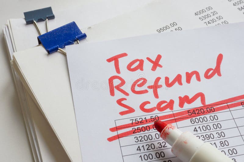 Stack of Papers with the Label Tax Refund Scam. Stock Image - Image of ...
