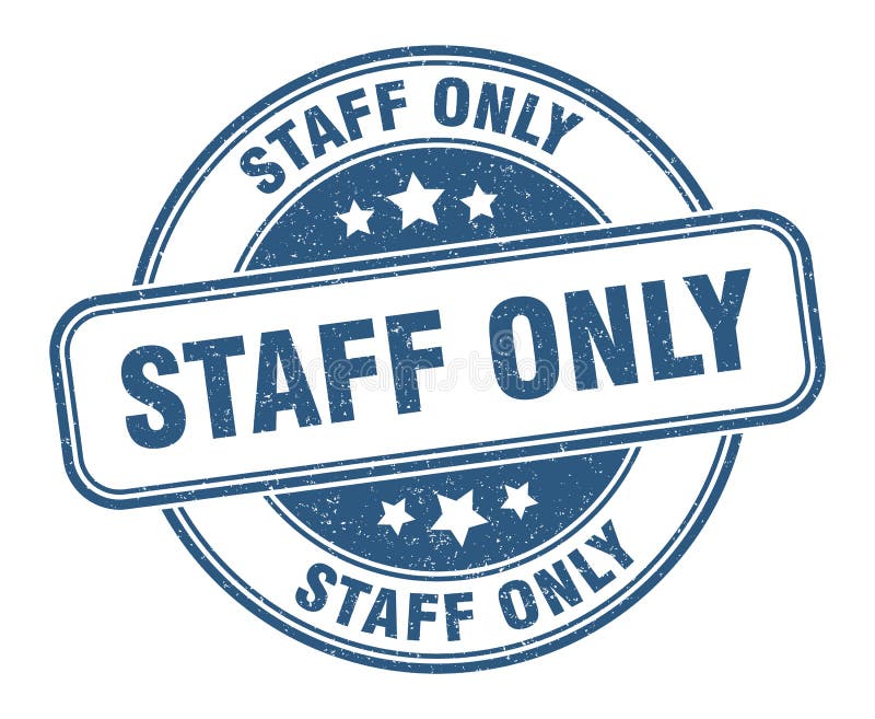 Staff only Stamp. Staff only Label. Round Grunge Sign Stock Vector ...